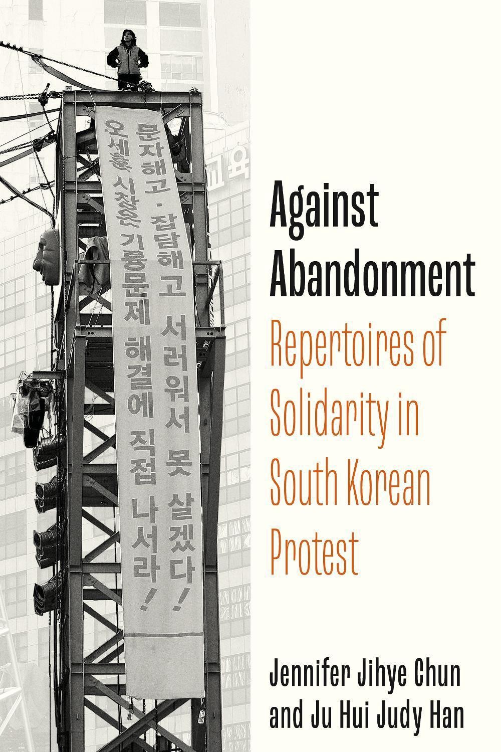 Against Abandonment : Repertoires of Solidarity in South Korean Protest ...