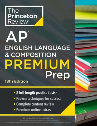 Princeton Review AP English Language Composition Premium Prep, 18th Edi ...