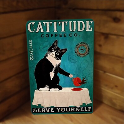 Catitude Coffee - Serve Yourself 12"x8" Metal Poster Sign Art | eBay