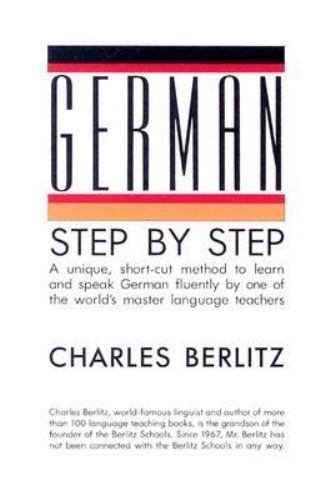 German Step-by-Step: A Unique, Short-Cut Method to Learn and Speak ...