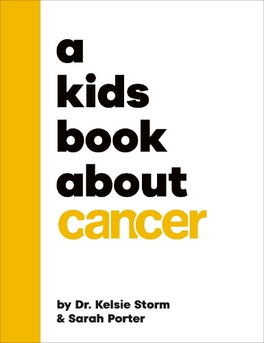 Kelsie Storm Sarah Porter A Kids Book About Cancer (Copertina rigida ...