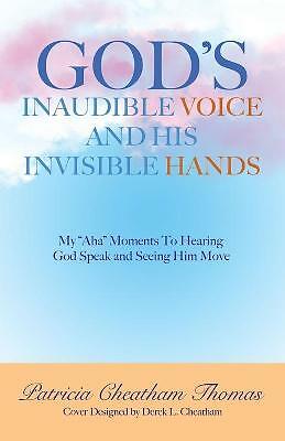 God's Inaudible Voice and His Invisible Hands: My Aha Moments to ...