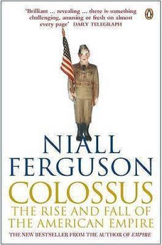Colossus: The Rise and Fall of the American Empire - Paperback ...