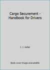 Cargo Securement - Handbook for Drivers by J. J. Keller | eBay