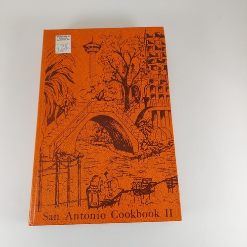 San Antonio Cookbook II Recipes Collected by Symphony League 1983 2nd ...