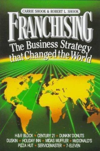 Franchising : The Business Strategy That Changed the World by Carrie ...