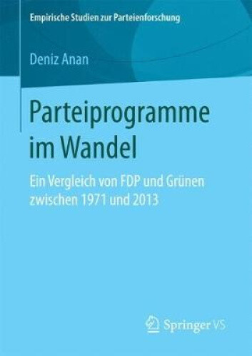 Parteiprogramme Im Wandel: Ein Vergleich Von Fdp Und Grunen Zwischen ...