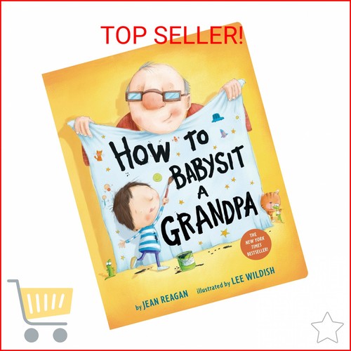 How to Babysit a Grandpa: A Book for Dads, Grandpas, and Kids Board ...