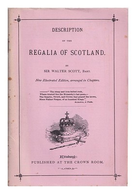 Scott, Walter (1771-1832) I Regalia Di Scozia. / Sir Walter Scott ...