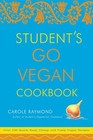 Students Go Vegan Cookbook: 125 Quick, Easy, Cheap and Tasty Veg ...