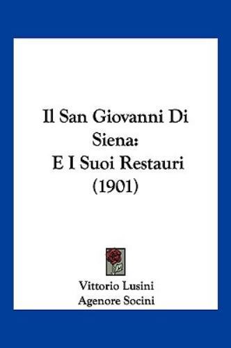 San Giovanni Di Sien : E I Suoi Restauri (1901) by Agenore Socini and ...