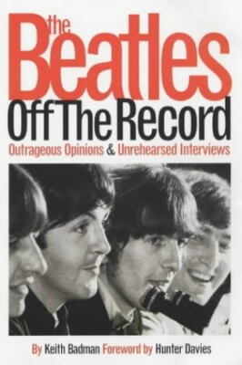 The Beatle Off the Record: Outrageous..., Badman, Keith 9780711990098 ...