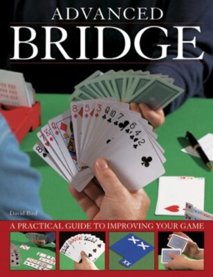 Advanced bridge: A Practical Guide to Im..., David Bird 9781780193144| eBay