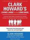 Clark Howards Living Large for the Long Haul: Consumer-tested Ways ...
