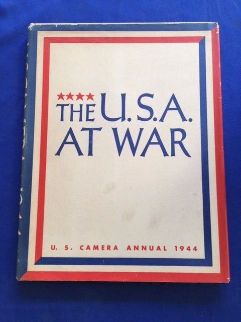 THE U.S.A. AT WAR: U.S. CAMERA ANNUAL 1944 - TOM MALONEY & EDWARD ...