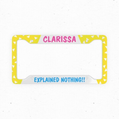 CLARISSA Explained Nothing License Plate Frame - Funny MEME Y2K Car ...