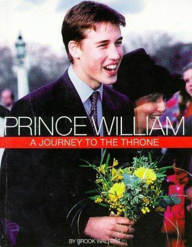 Prince William : A Journey to the Throne by Brock Wylan (1998, Mass ...