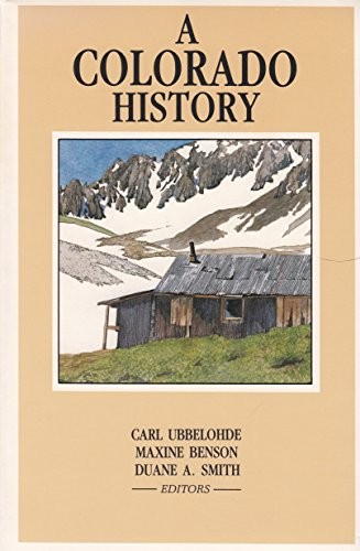 A COLORADO HISTORY By Carl Ubbelohde & Maxine Benson **Mint Condition ...