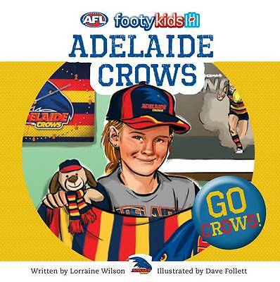 AFL: Footy Kids: Adelaide Crows by Lorraine Wilson And Dave Follett ...