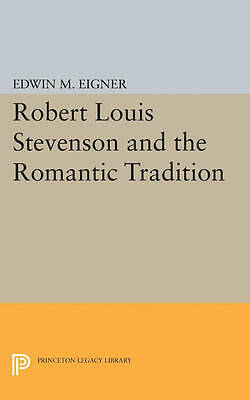 Robert Louis Stevenson and the Romantic Tradition by Edwin M. Eigner ...