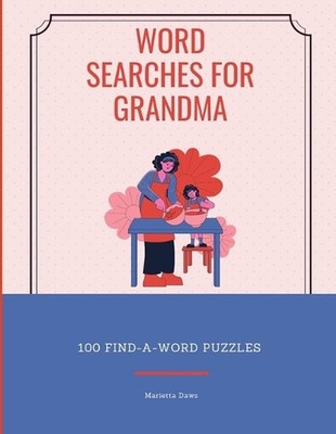 Word Searches for Grandma: 100 Find-A-Word Puzzles by Marietta Daws ...