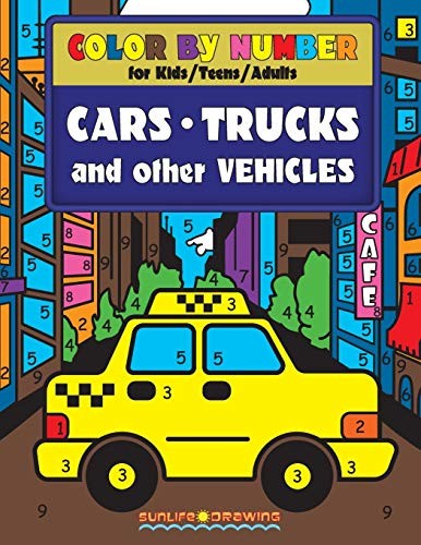 COLOR BY NUMBER FOR KIDS, TEENS AND ADULTS: CARS, TRUCKS By Sunlife ...