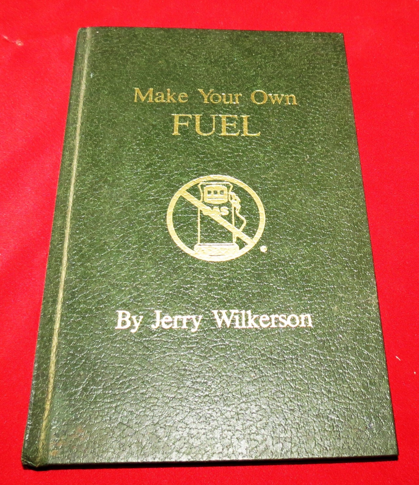 "MAKE YOUR OWN FUEL" by Jerry Wilkerson - Hardcover | eBay
