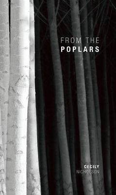 From the Poplars by Cecily Nicholson (2014, Trade Paperback) for sale ...