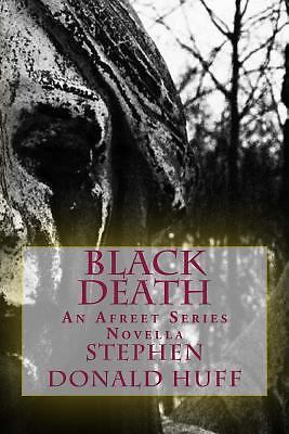 Black Death : An Afreet Series Novella by Stephen Huff (2007, Trade ...