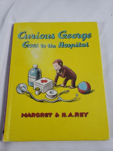 Curious George Goes to the Hospital by Margaret And H. A. Rey Childrens ...