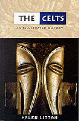 Celts : An Illustrated History by Helen Litton (2001, Trade Paperback ...