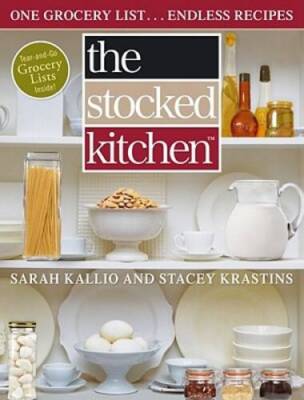 The Stocked Kitchen: One Grocery List . . . Endless Recipes - Hardcover ...
