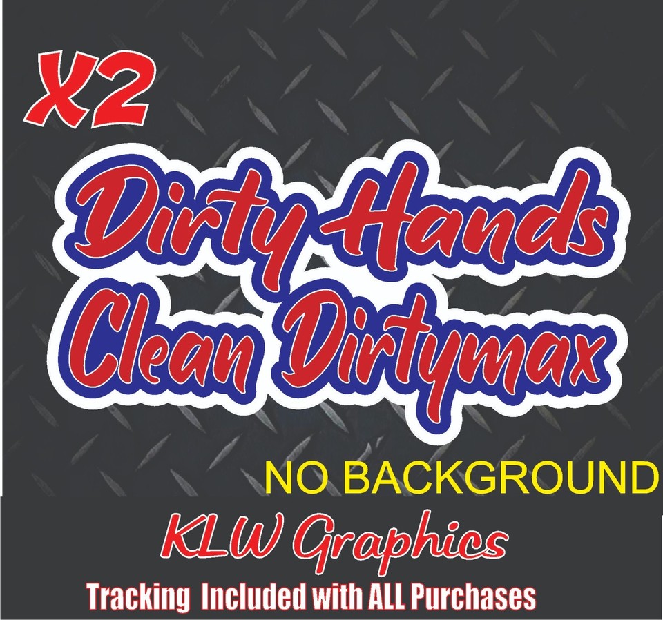 Dirtymax Dirty Hands Clean Decal Sticker Turbo Diesel Truck Crew Cab 6 ...