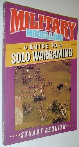 MILITARY MODELLING: GUIDE TO SOLO WARGAMING. - Asquith, Stuart. | eBay