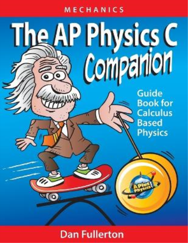 Dan Fullerton The AP Physics C Companion (Poche) 9780990724346 | eBay