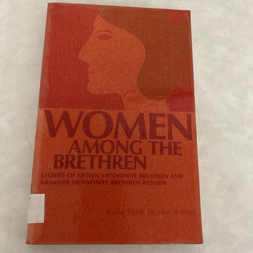 Women Among the Brethren: Stories of Fifteen Mennonite Brethren and ...