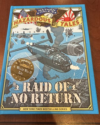 Raid of No Return (Nathan Hale's Hazardous Tales #7) : A World War II ...