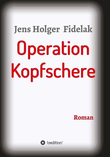 Operation Kopfschere von Jens Holger Fidelak (2019, Taschenbuch) online kaufen | eBay