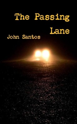 The Passing Lane by John Santos Paperback Book 9781304895530 | eBay ...