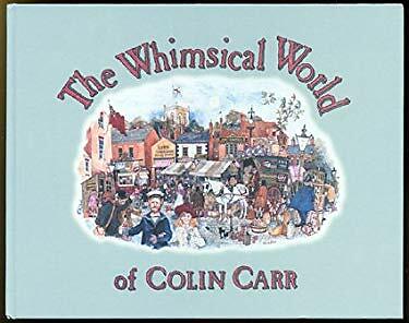 The Whimsical World of Colin Carr 2003 1st Ed VGC Lincolnshire Local ...