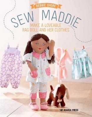 Sew Maddie: The Adorable Rag Doll Who Loves Fun and Fashion! by Shore ...