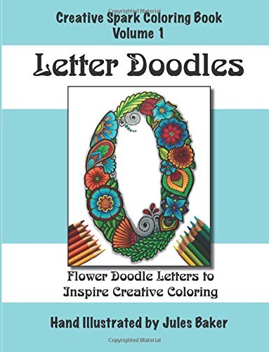 Creative Spark Coloring Book: Letter Doodles: Volume 1 (Creative Spark ...