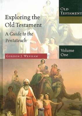 Exploring the Old Testament: A Guide to the Pentateuch by Gordon J ...