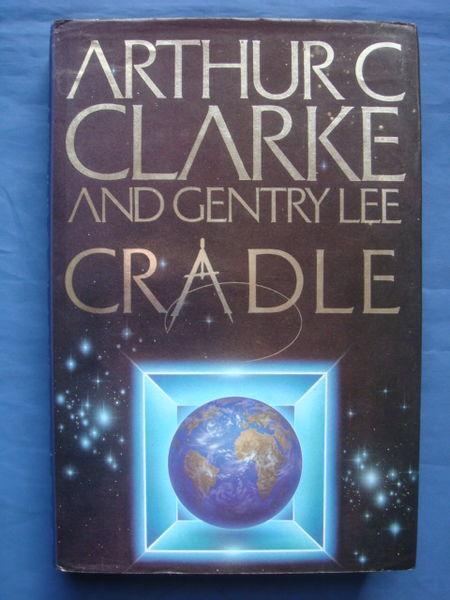 Cradle - Arthur C. Clarke, Gentry Lee (1st Ed, HB/DJ, 1988 ...