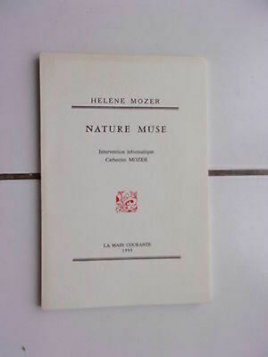 Hélène MOZER Nature Muse ( éditions La Main Courante 1995) TBE poésie ...