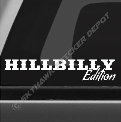 Hillbilly Edition Funny Bumper Sticker Vinyl Decal Car Truck Coal ...