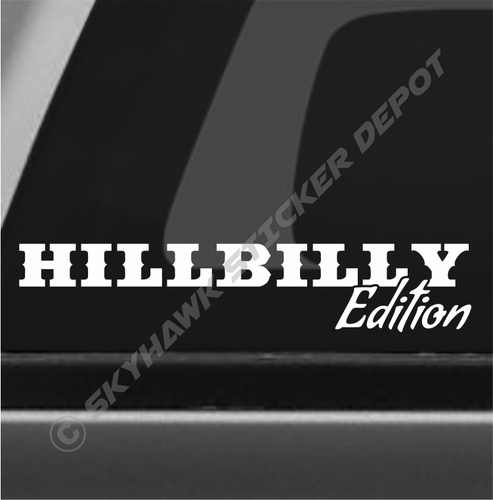 Hillbilly Edition Funny Bumper Sticker Vinyl Decal Car Truck Coal ...