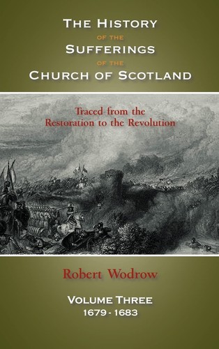 Wodrow, Robert The History Of The Sufferings Of The Church Of Scotland ...