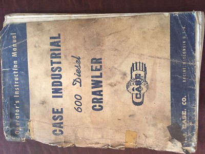 CASE 600 DIESEL CRAWLER BULLDOZER OPERATORS MANUAL | eBay