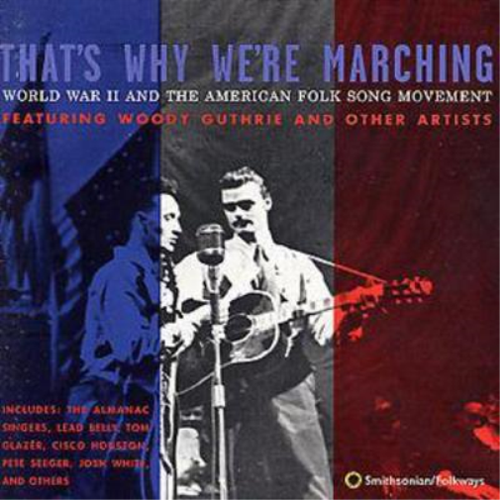 Various That's Why We're Marching: WORLD WAR II AND THE AMERICAN FOLK ...